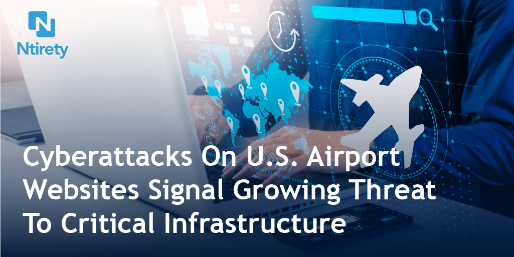 Cyberattacks On Us Airport Websites Signal Growing Threat To Critical Infrastructure Ntirety