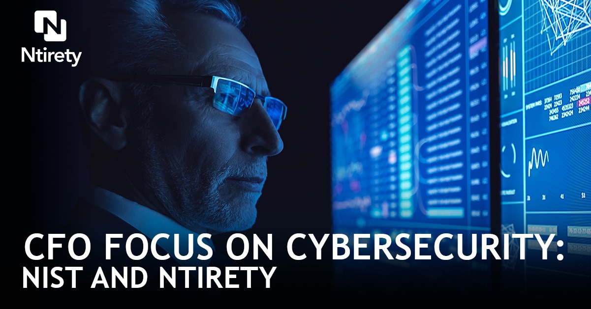 CFO Focus on Cybersecurity: NIST and Ntirety